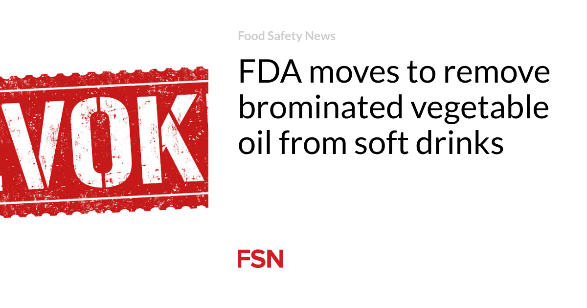 FDA moves to remove brominated vegetable oil from soft drinks | Food ...