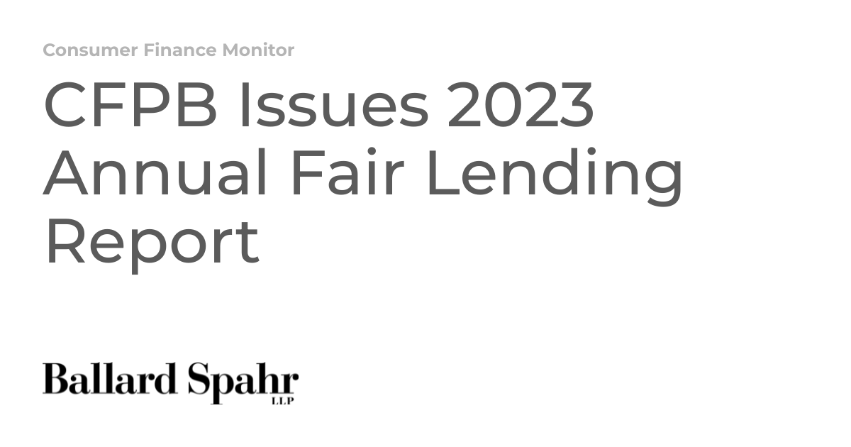 CFPB Issues 2023 Annual Fair Lending Report | Consumer Finance Monitor