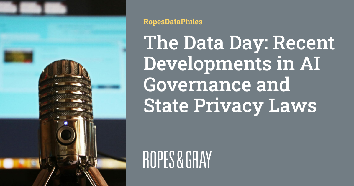 The Data Day: Recent Developments in AI Governance and State Privacy ...