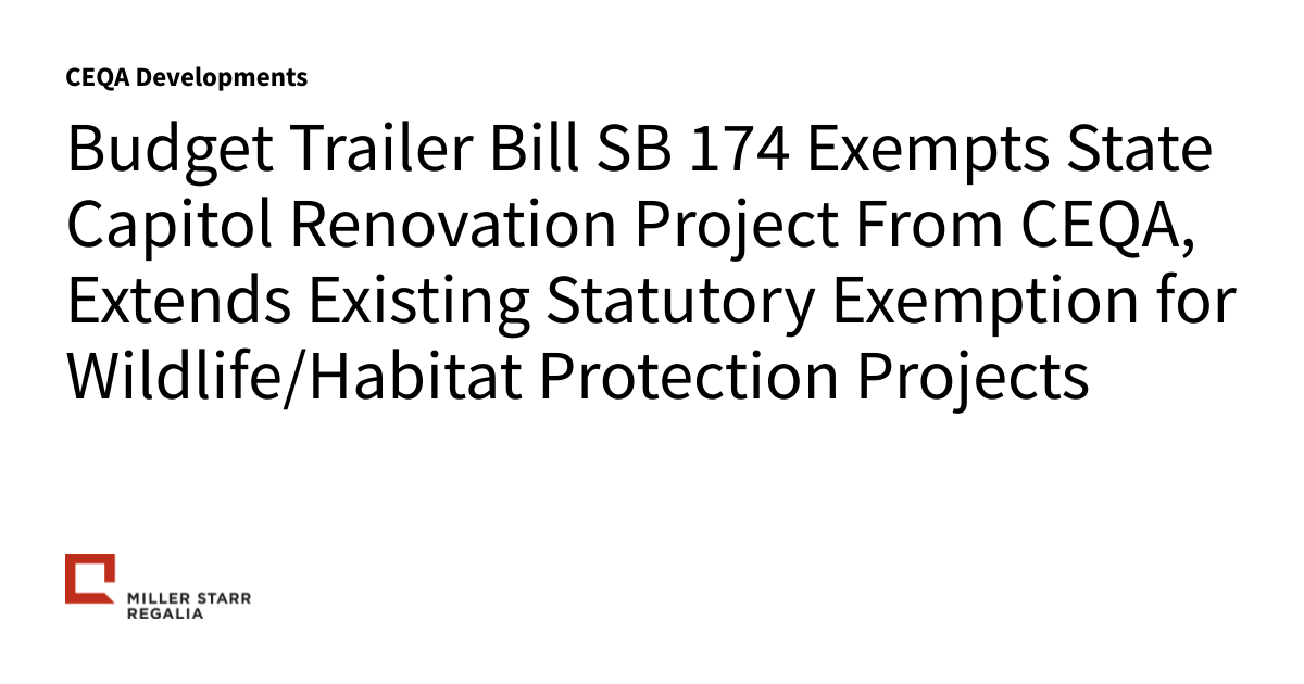 Budget Trailer Bill SB 174 Exempts State Capitol Renovation Project ...