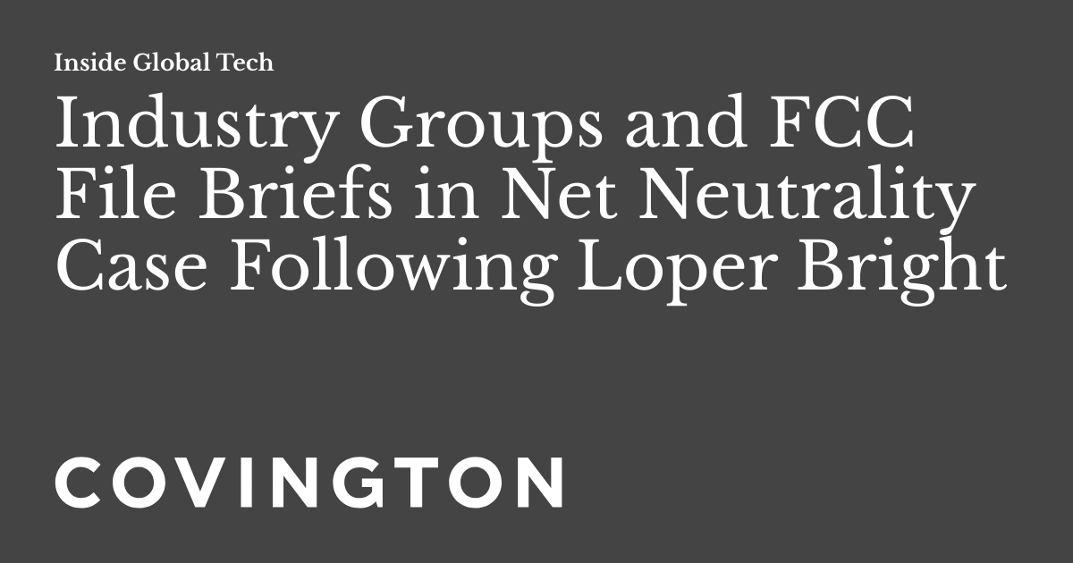 Industry Groups and FCC File Briefs in Net Neutrality Case Following ...