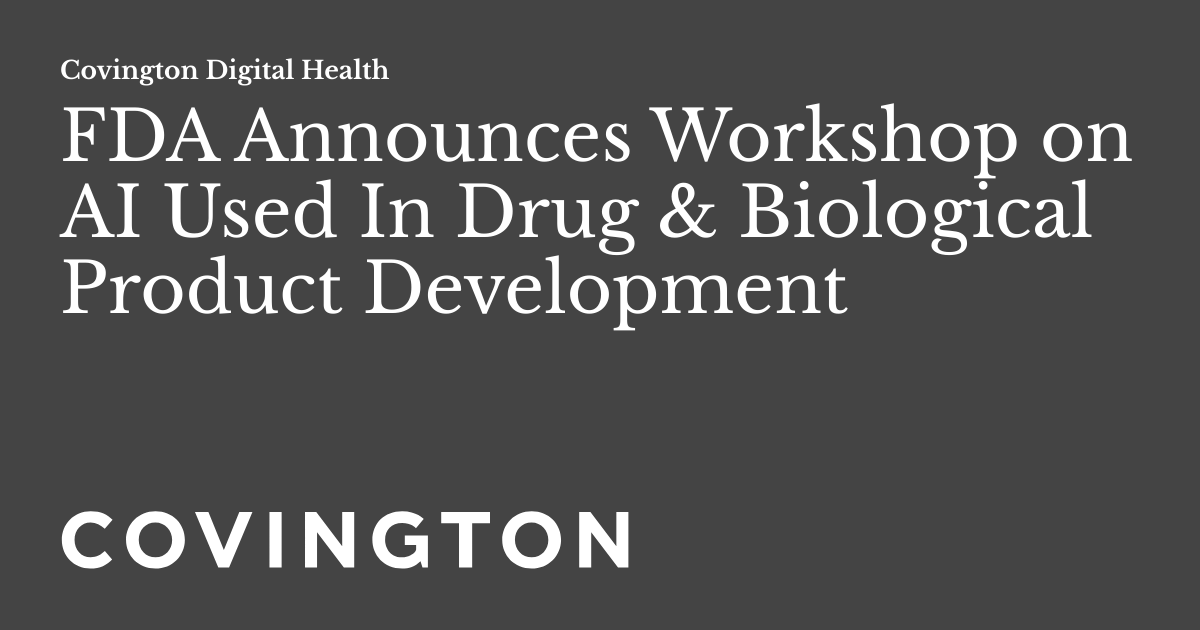 FDA Announces Workshop on AI Used In Drug & Biological Product ...