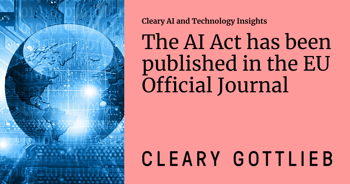 The AI Act has been published in the EU Official Journal | Cleary AI ...