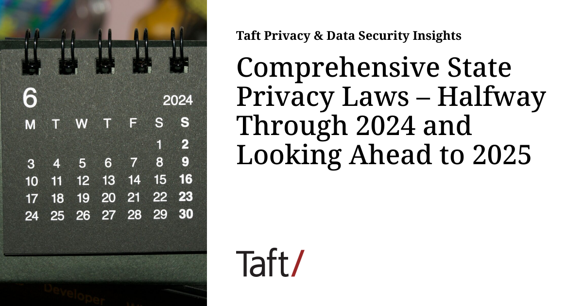 Comprehensive State Privacy Laws – Halfway Through 2024 and Looking ...