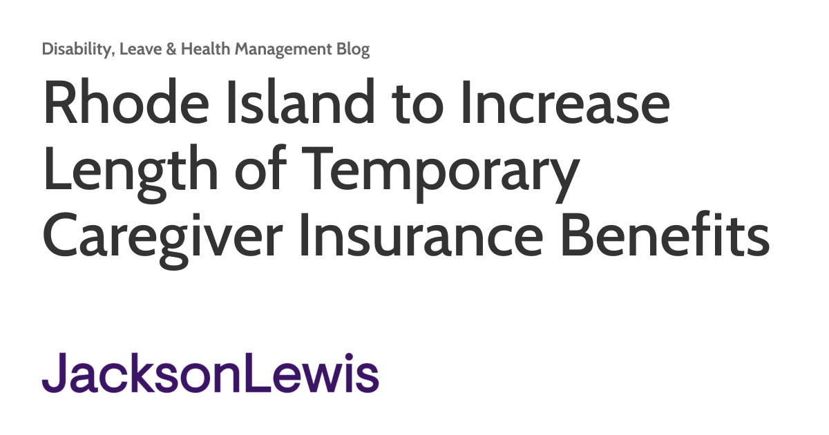 Rhode Island to Increase Length of Temporary Caregiver Insurance ...