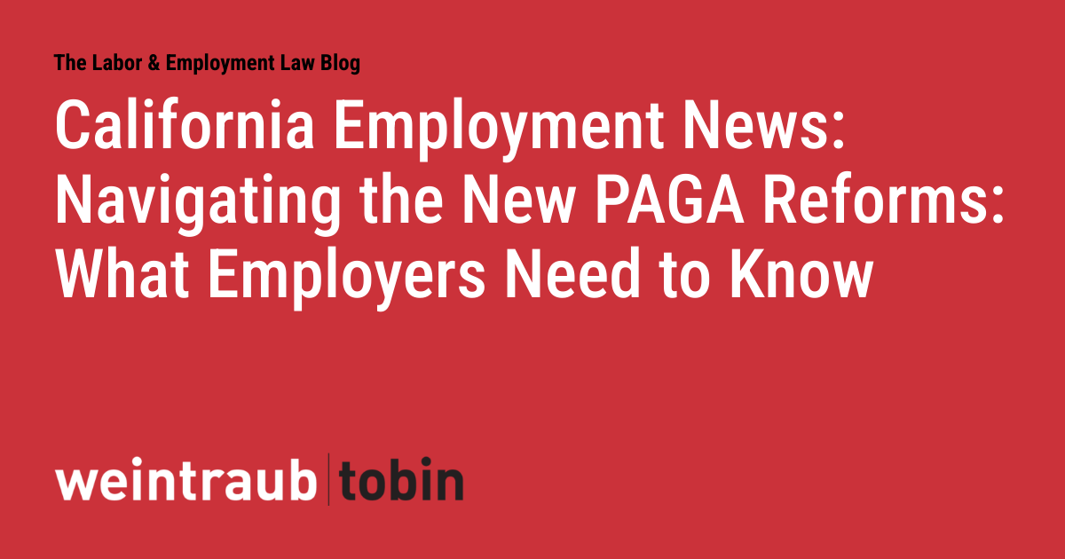California Employment News: Navigating the New PAGA Reforms: What ...