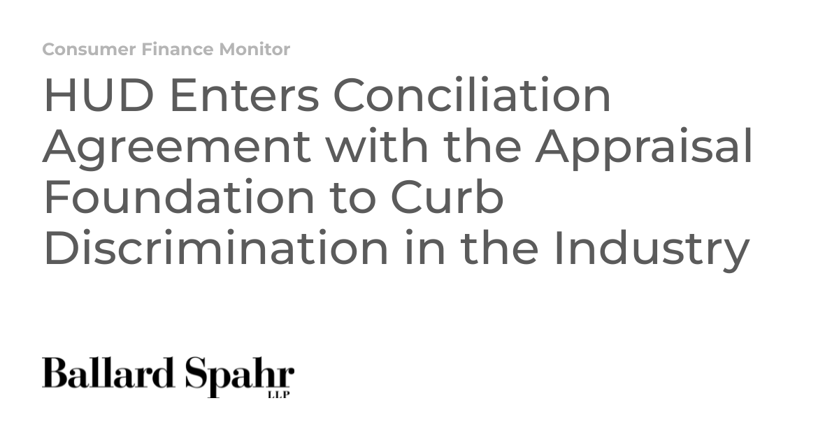 HUD Enters Conciliation Agreement with the Appraisal Foundation to Curb ...