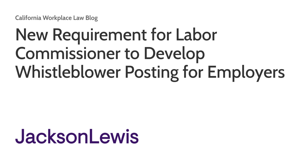 New Requirement for Labor Commissioner to Develop Whistleblower Posting ...