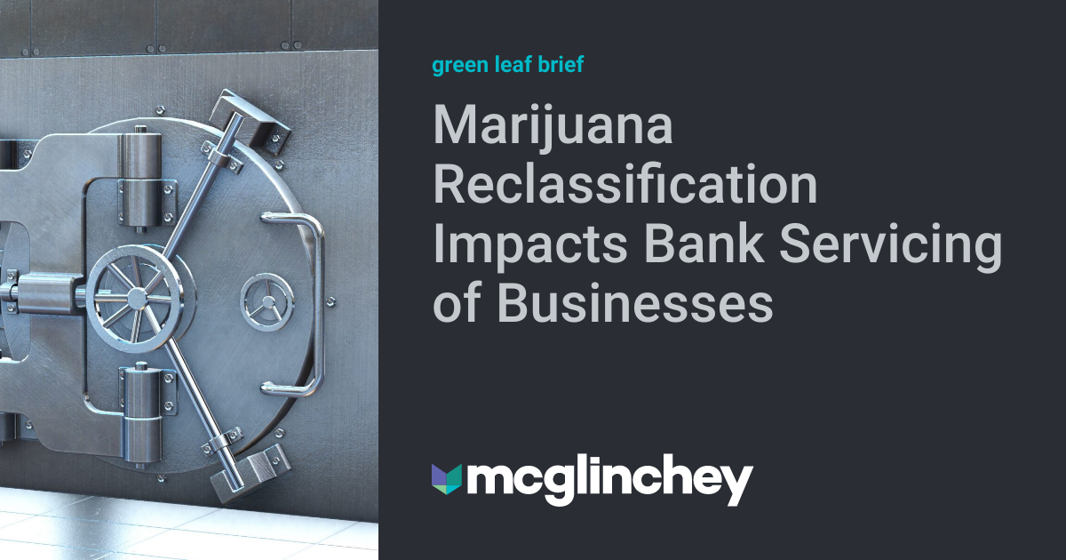 Marijuana Reclassification Impacts Bank Servicing of Businesses | green ...