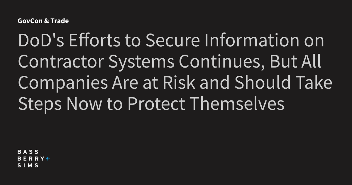 DoD's Efforts to Secure Information on Contractor Systems Continues ...