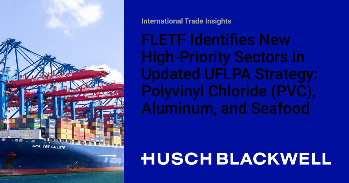 FLETF Identifies New High-Priority Sectors in Updated UFLPA Strategy ...