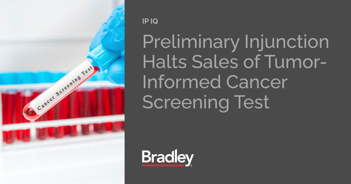 Preliminary Injunction Halts Sales of Tumor-Informed Cancer Screening ...