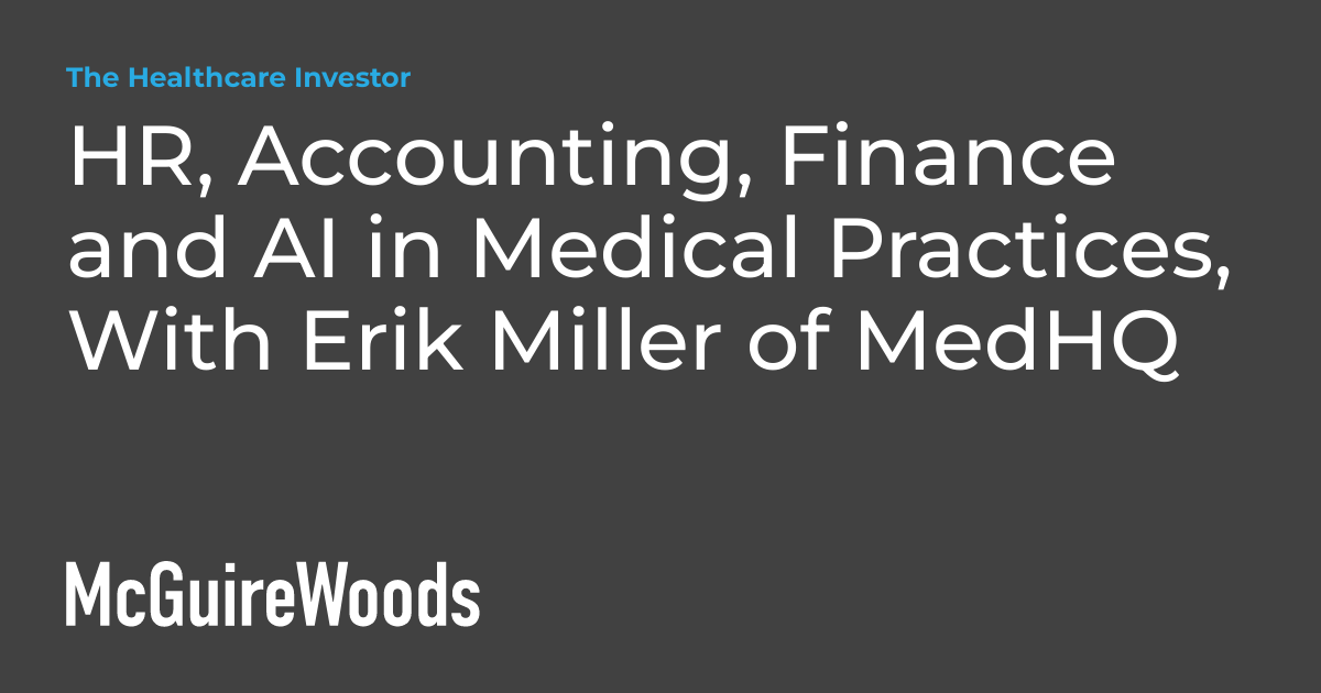 HR, Accounting, Finance and AI in Medical Practices, With Erik Miller ...