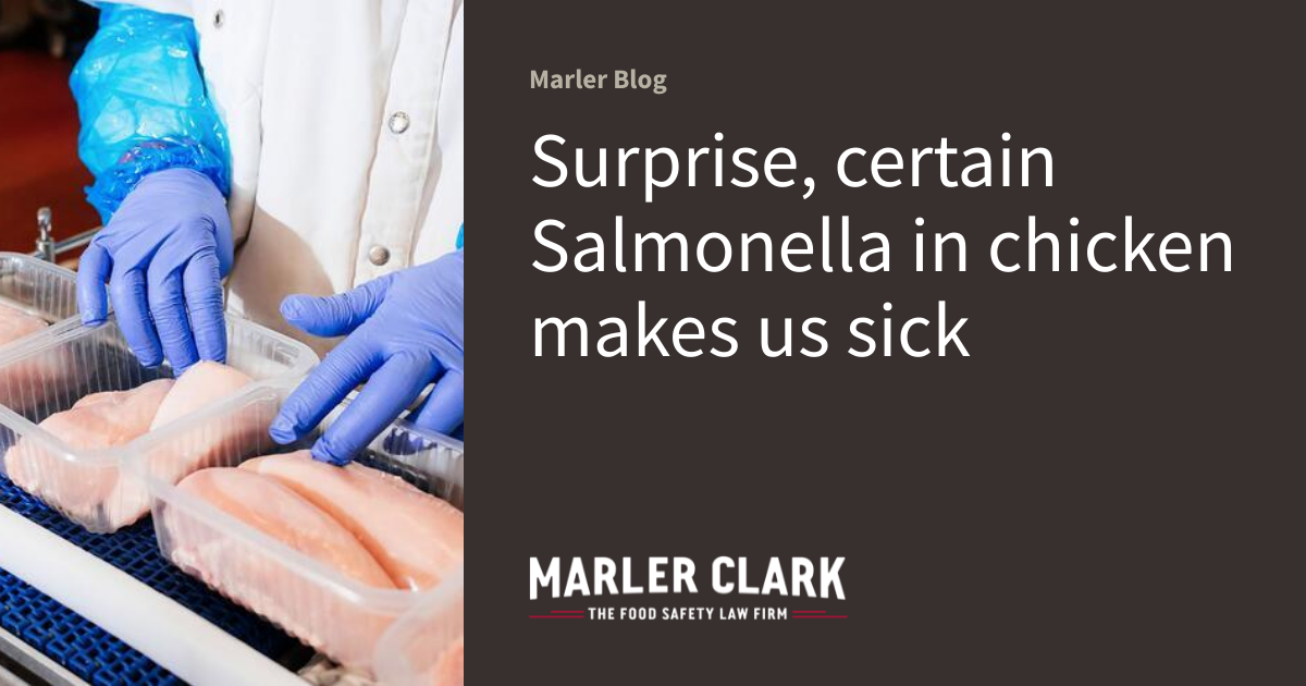 Surprise, certain Salmonella in chicken makes us sick | Marler Blog
