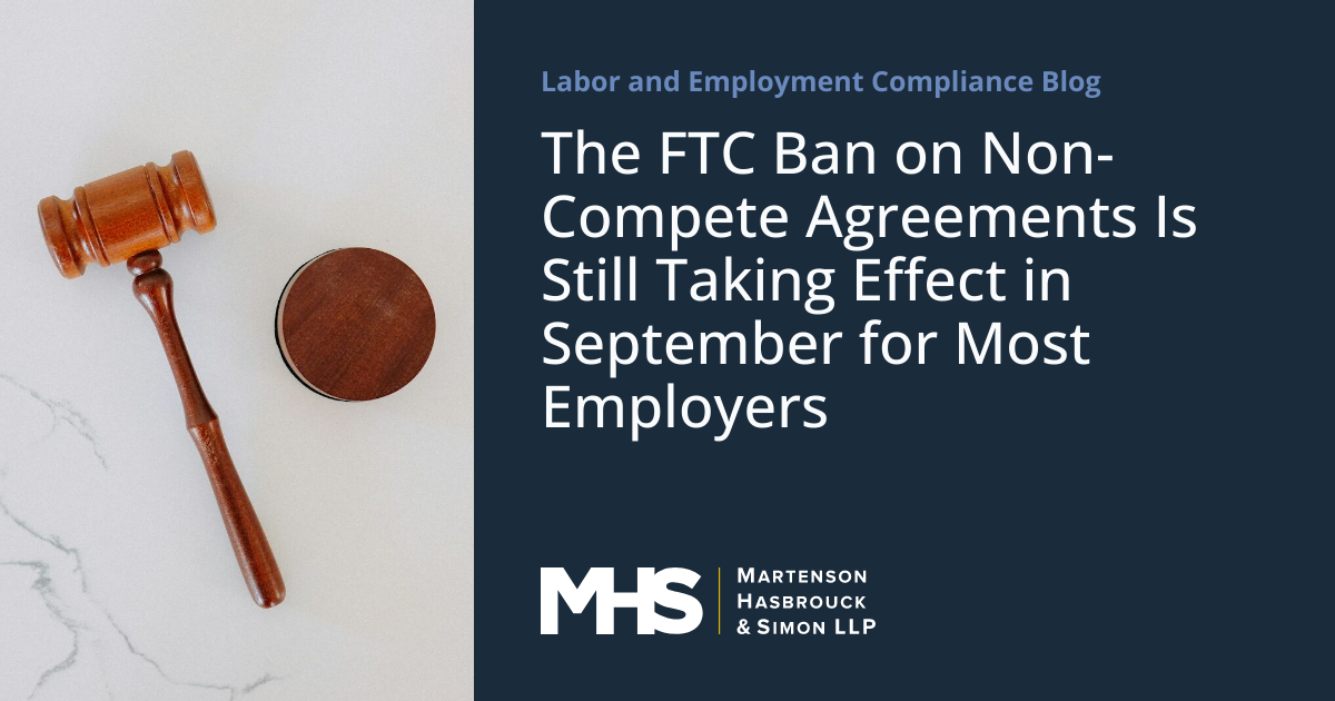 The FTC Ban on Non-Compete Agreements Is Still Taking Effect in ...