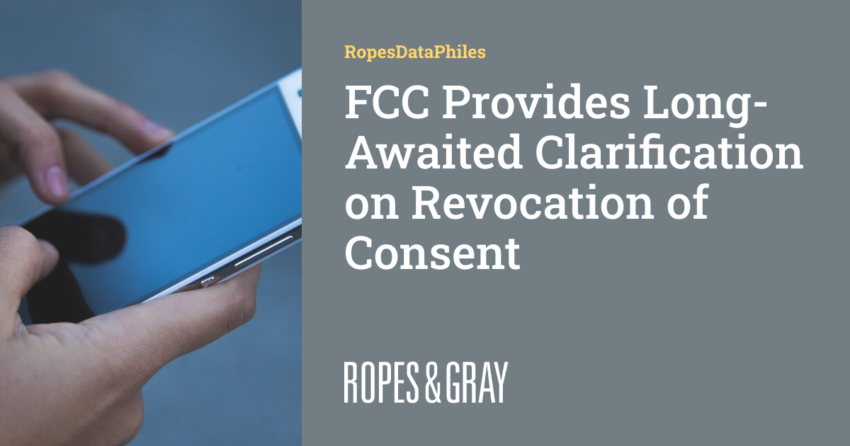 FCC Provides Long-Awaited Clarification on Revocation of Consent ...