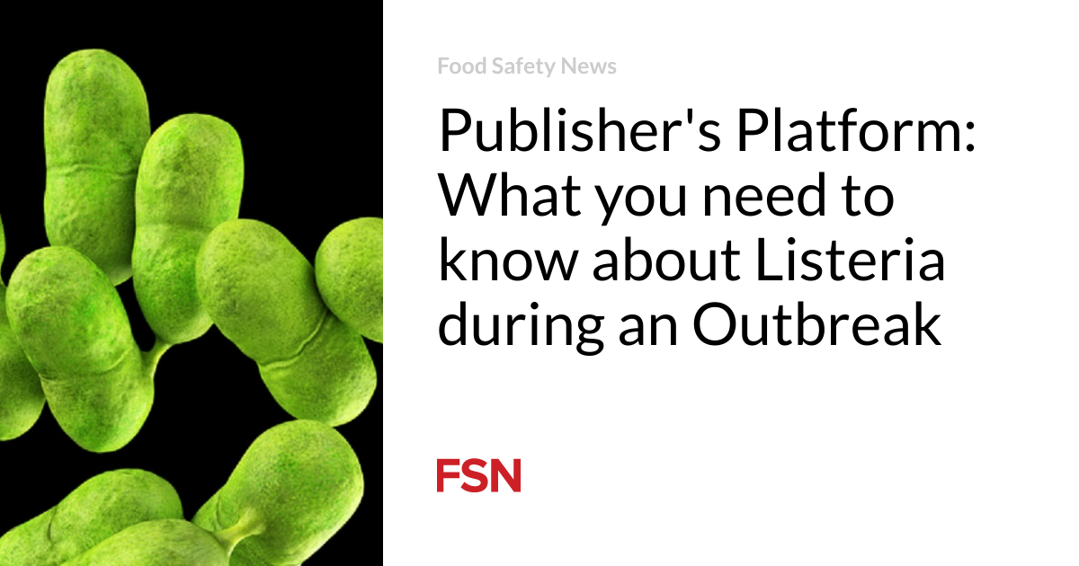 Publisher's Platform: What you need to know about Listeria during an ...