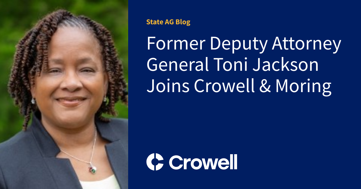 Former Deputy Attorney General Toni Jackson Joins Crowell & Moring ...