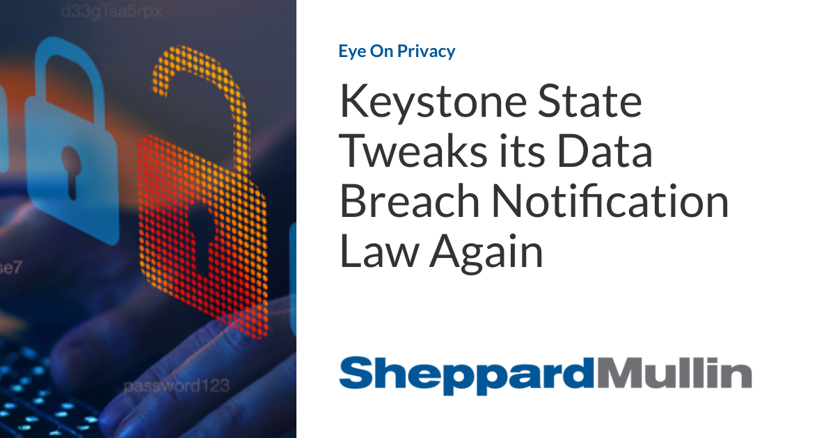 Keystone State Tweaks its Data Breach Notification Law Again | Eye On Privacy