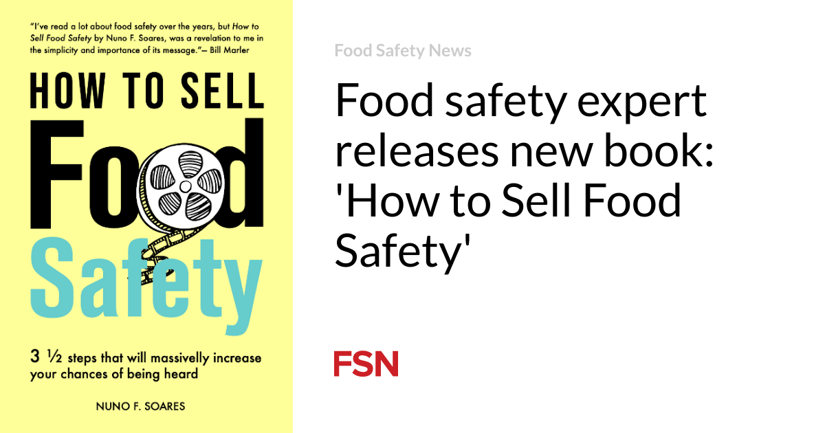 Food safety expert releases new book: 'How to Sell Food Safety' | Food ...