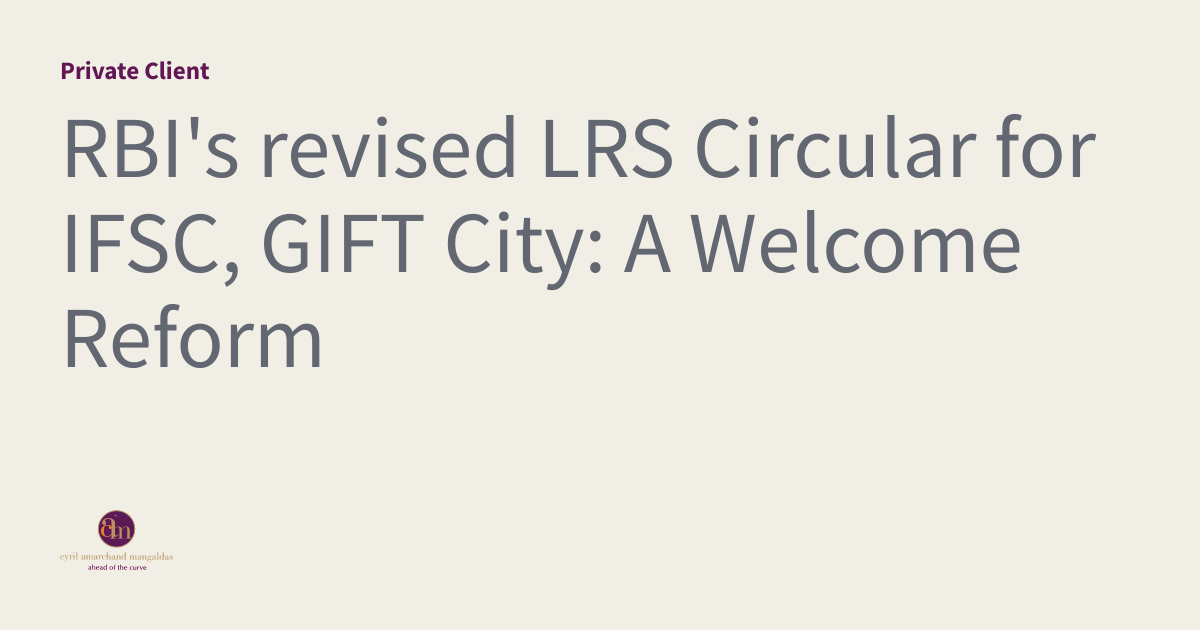 RBI's revised LRS Circular for IFSC, GIFT City: A Welcome Reform ...