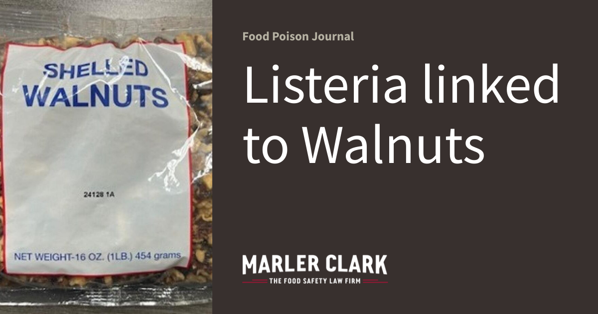Listeria linked to Walnuts | Food Poison Journal