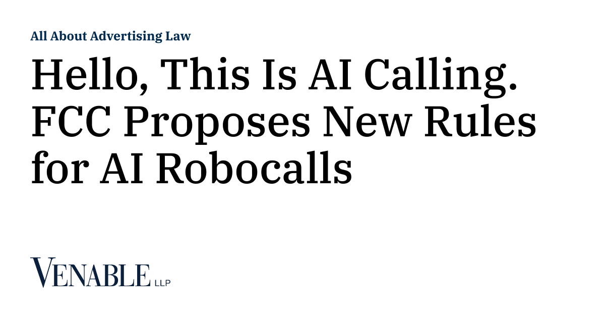 Hello, This Is AI Calling. FCC Proposes New Rules for AI Robocalls ...