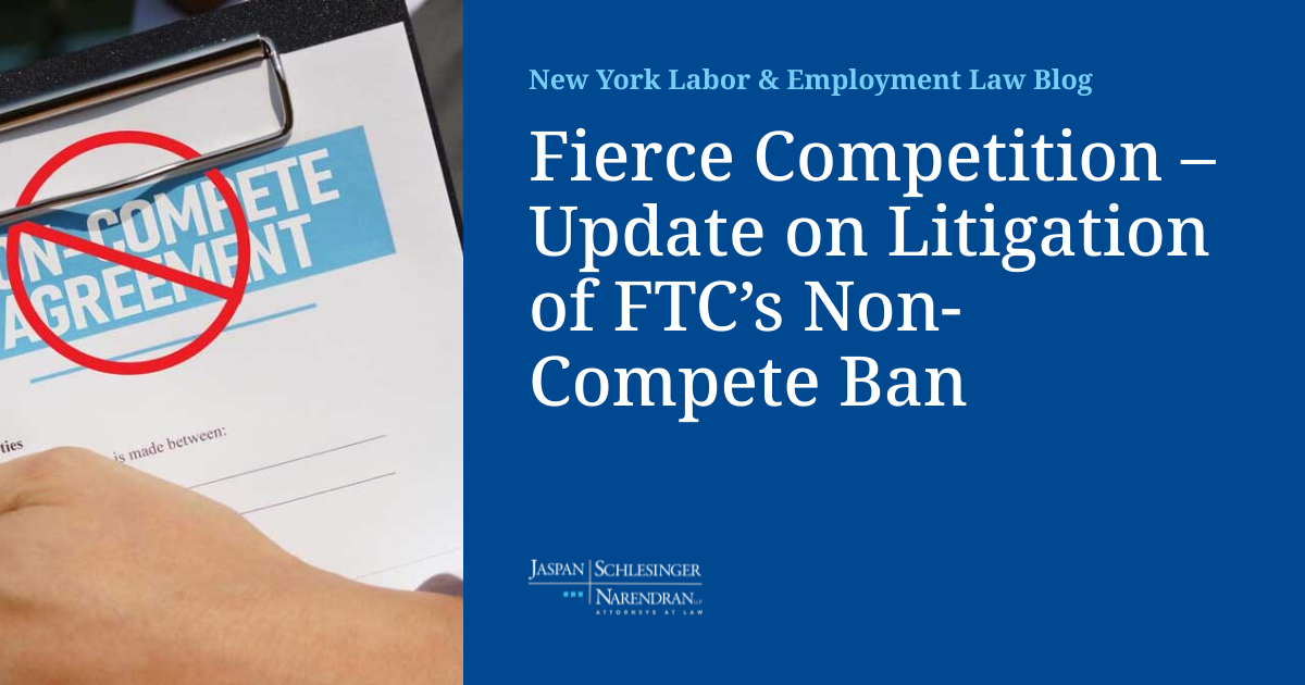 Fierce Competition – Update on Litigation of FTC’s Non-Compete Ban ...