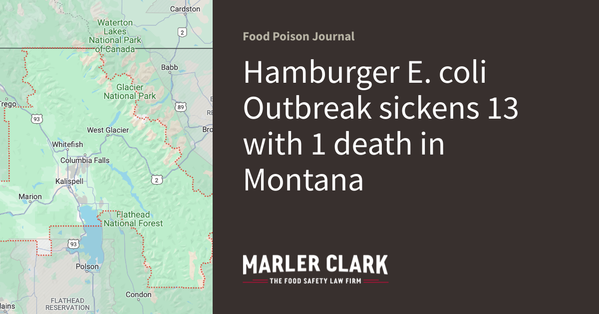 Hamburger E. coli Outbreak sickens 13 with 1 death in Montana | Food ...