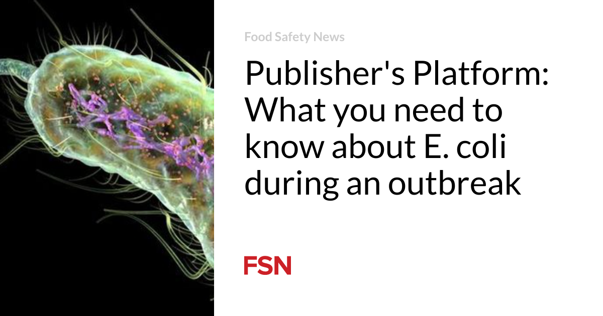 Publisher's Platform: What you need to know about E. coli during an ...