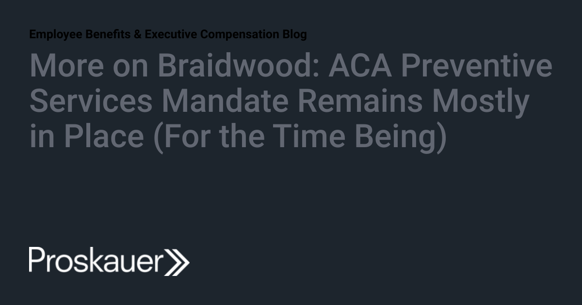 More on Braidwood: ACA Preventive Services Mandate Remains Mostly in ...