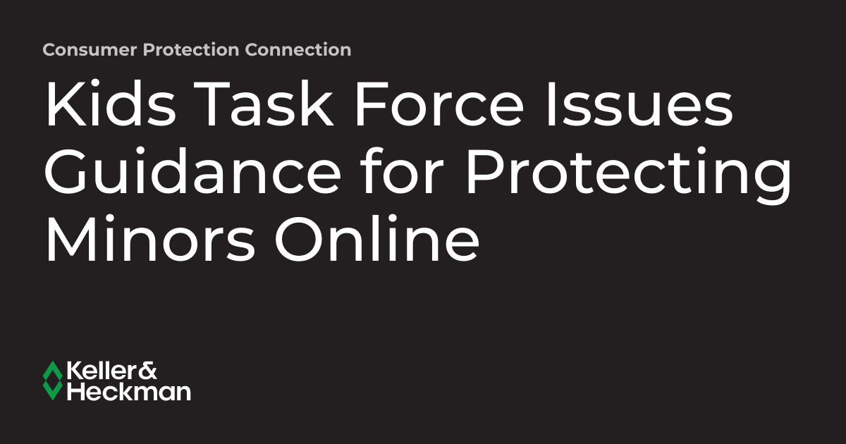 Kids Task Force Issues Guidance for Protecting Minors Online | Consumer ...