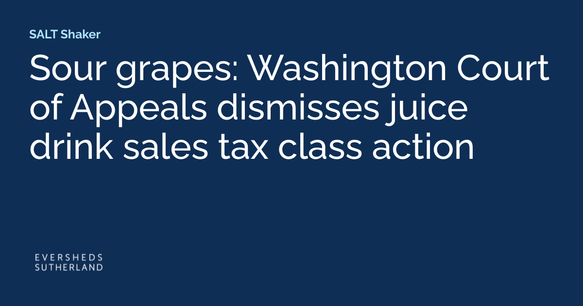 Sour grapes: Washington Court of Appeals dismisses juice drink sales ...