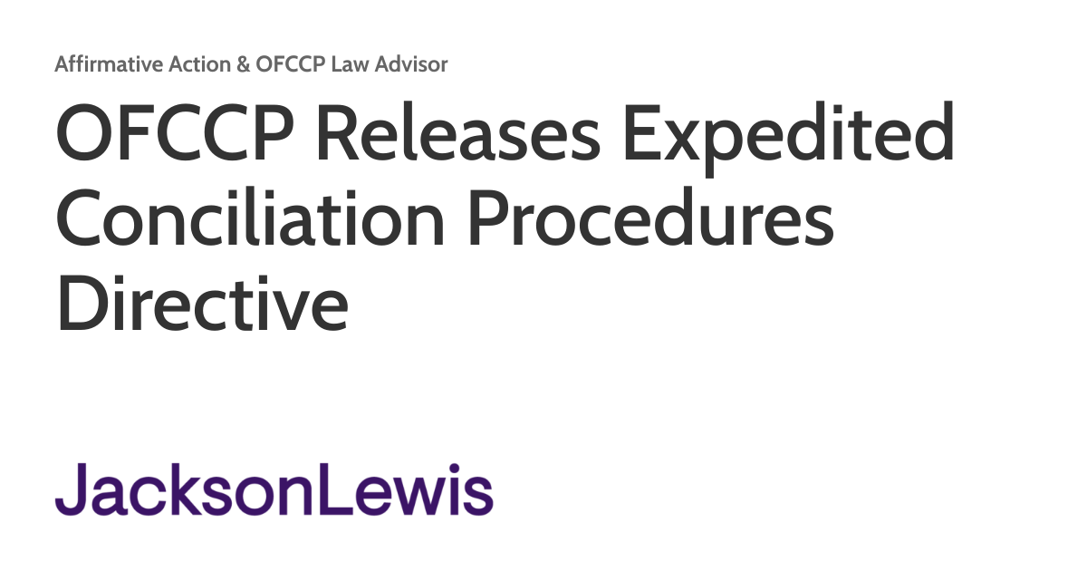 OFCCP Releases Expedited Conciliation Procedures Directive ...