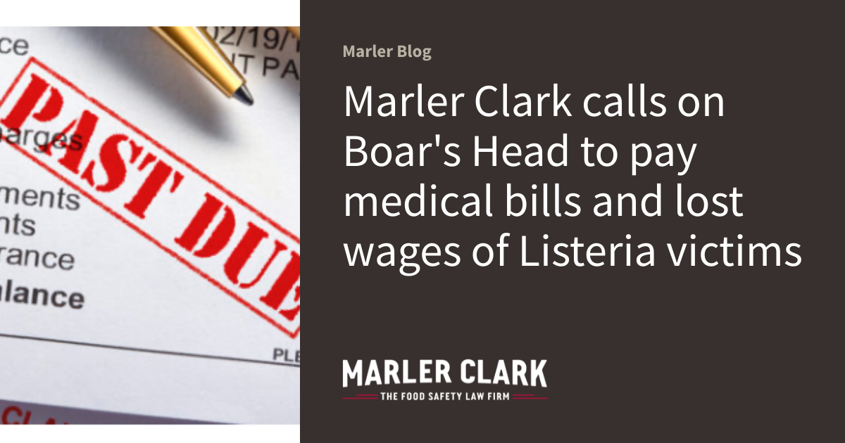 Marler Clark calls on Boar's Head to pay medical bills and lost wages ...