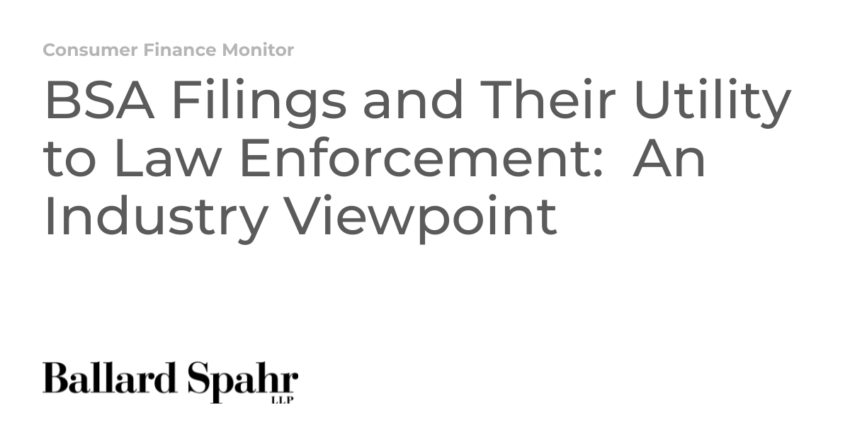 BSA Filings and Their Utility to Law Enforcement: An Industry Viewpoint ...