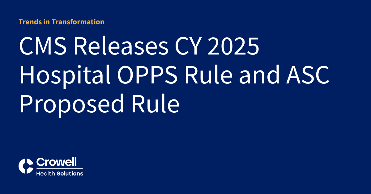 CMS Releases CY 2025 Hospital OPPS Rule and ASC Proposed Rule | Trends ...
