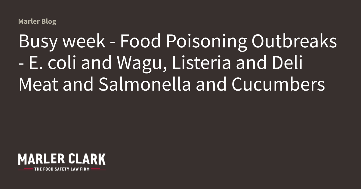 Busy week - Food Poisoning Outbreaks - E. coli and Wagu, Listeria and ...