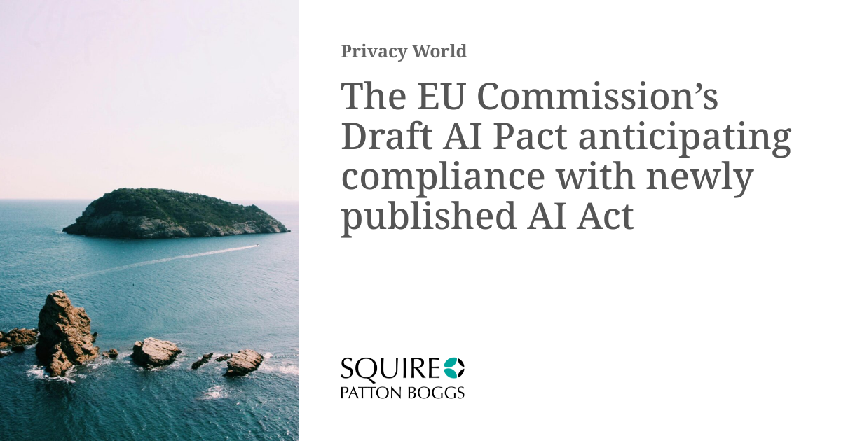The EU Commission’s Draft AI Pact anticipating compliance with newly ...