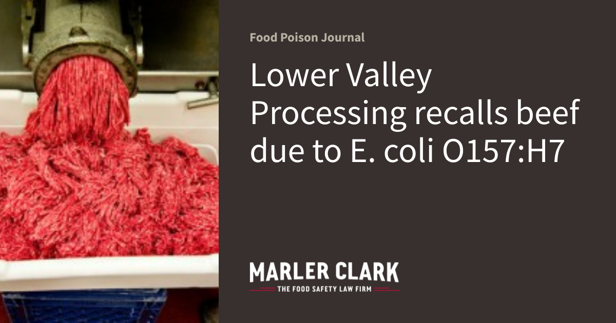 Lower Valley Processing recalls beef due to E. coli O157:H7 | Food ...