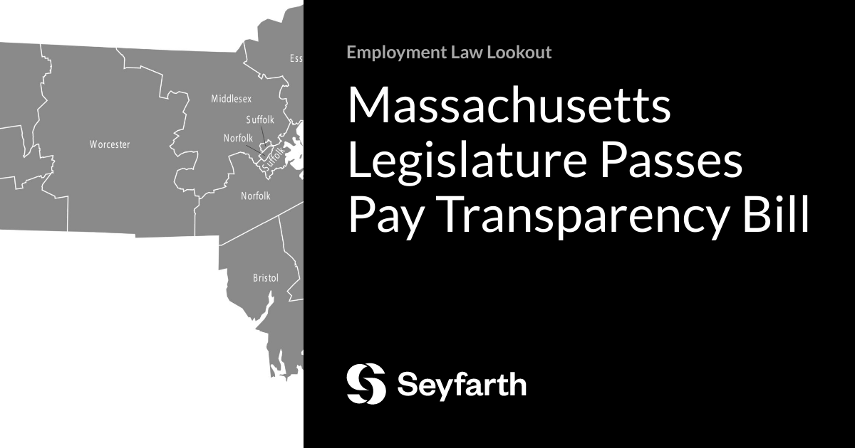 Massachusetts Legislature Passes Pay Transparency Bill | Employment Law ...