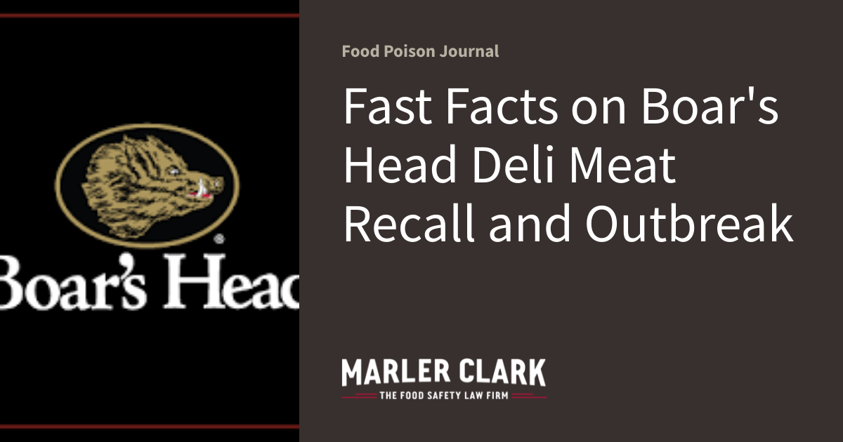 Fast Facts on Boar's Head Deli Meat Recall and Outbreak | Food Poison ...