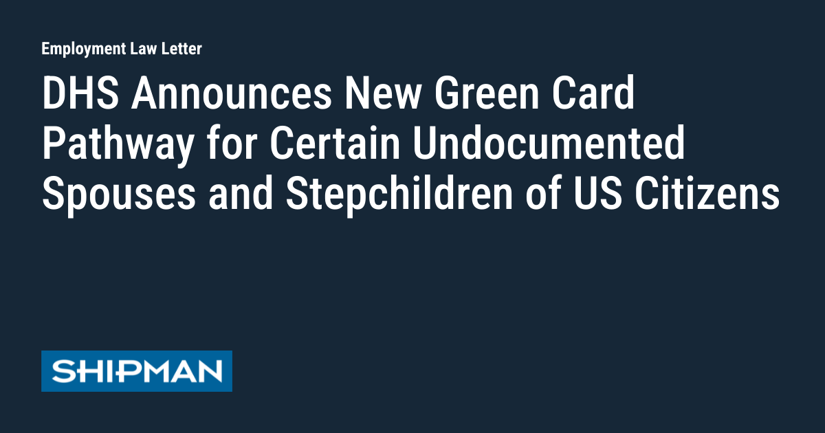 DHS Announces New Green Card Pathway for Certain Undocumented Spouses ...