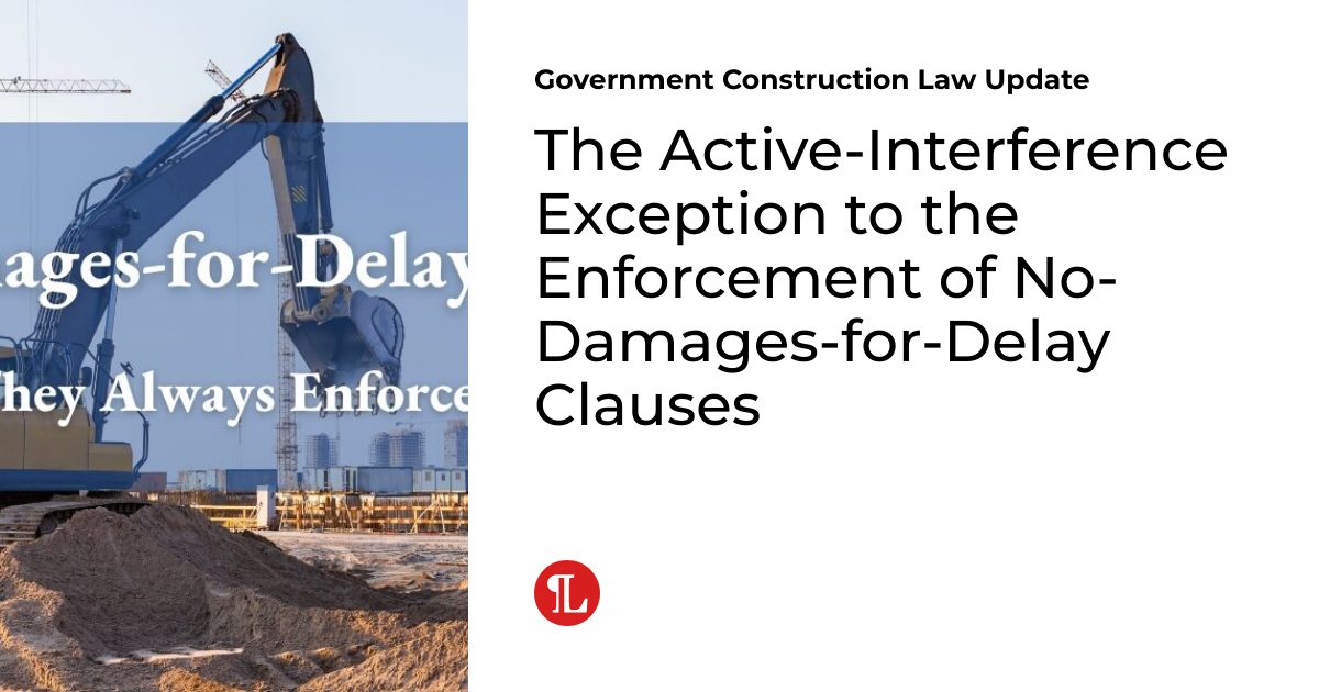 The Active-Interference Exception to the Enforcement of No-Damages-for ...