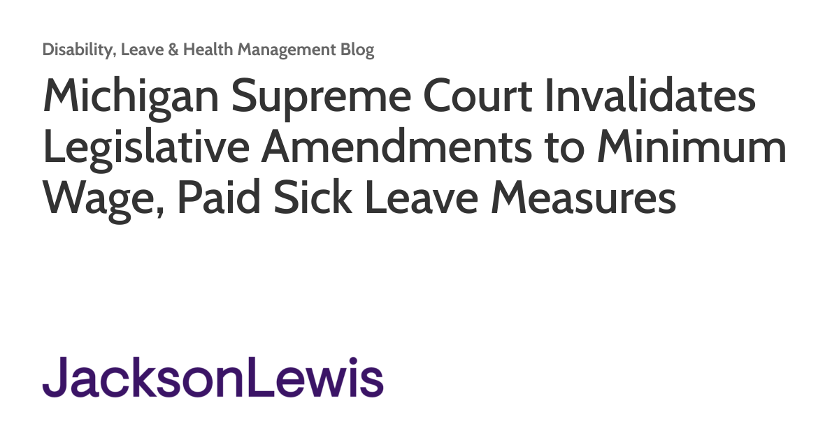 Michigan Supreme Court Invalidates Legislative Amendments to Minimum ...