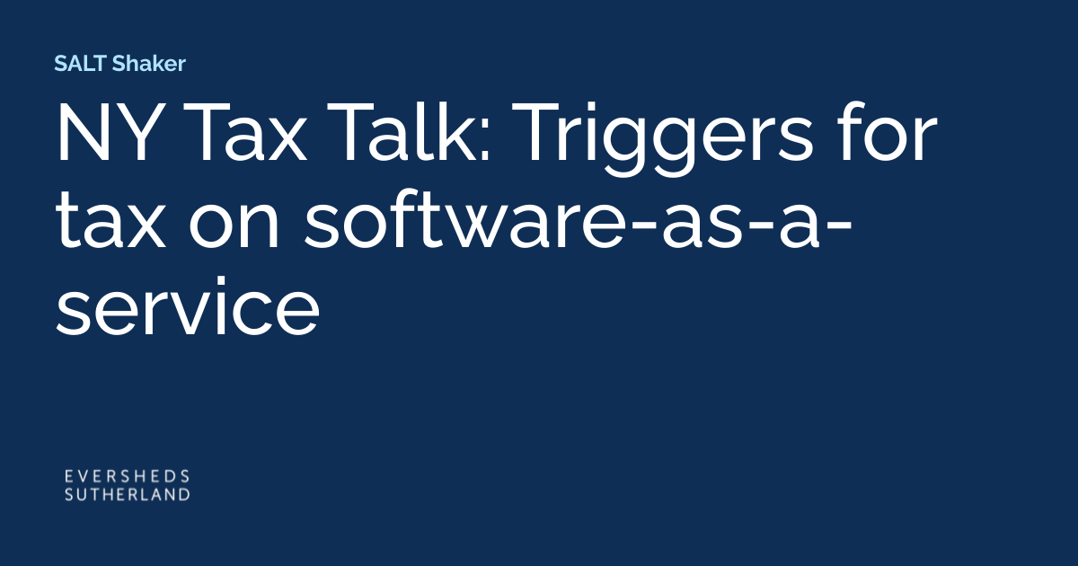 NY Tax Talk: Triggers for tax on software-as-a-service | SALT Shaker