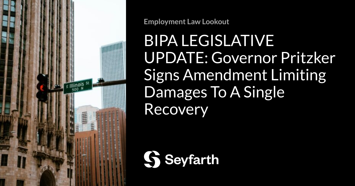 BIPA LEGISLATIVE UPDATE: Governor Pritzker Signs Amendment Limiting ...