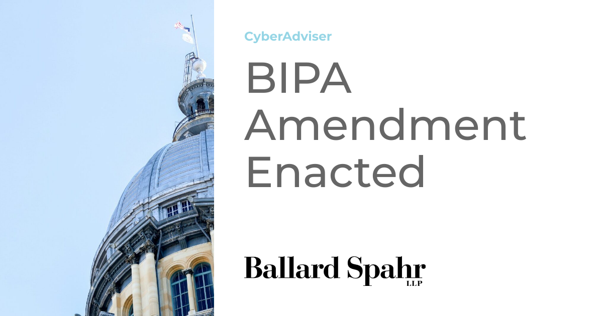 BIPA Amendment Enacted | CyberAdviser