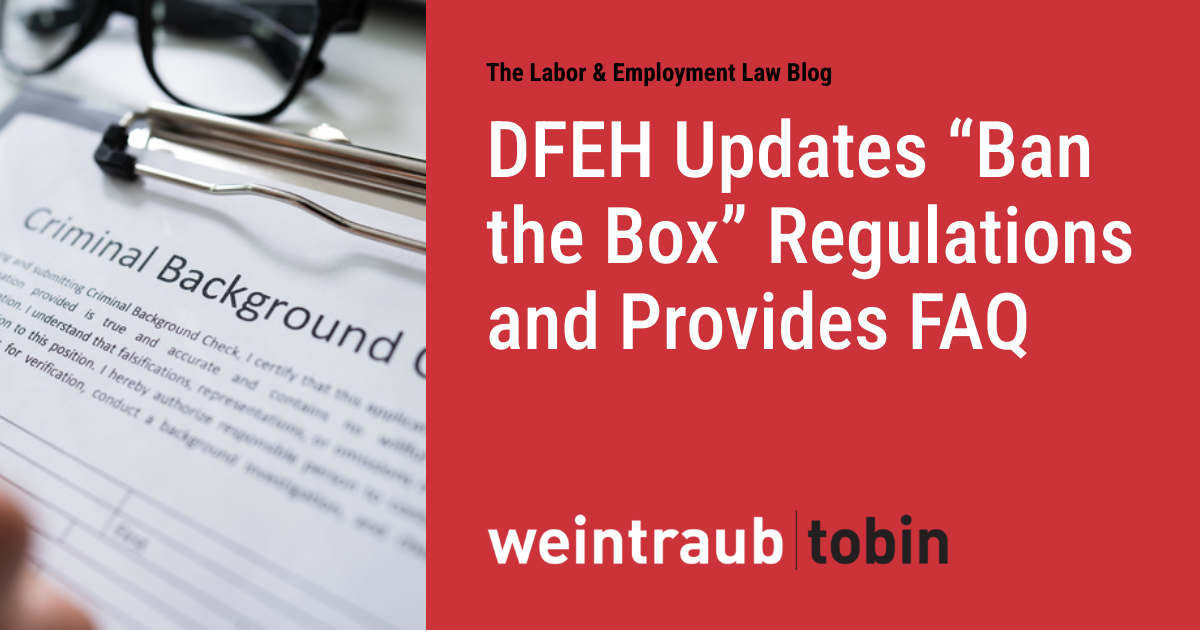 DFEH Updates “Ban the Box” Regulations and Provides FAQ | The Labor ...