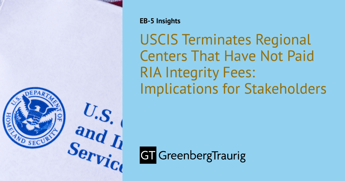 USCIS Terminates Regional Centers That Have Not Paid RIA Integrity Fees ...